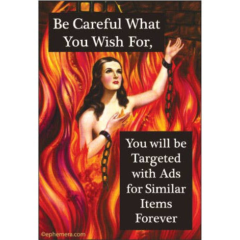 Be Careful What You Wish For, You Will Be Targeted With Ads Magnet ...