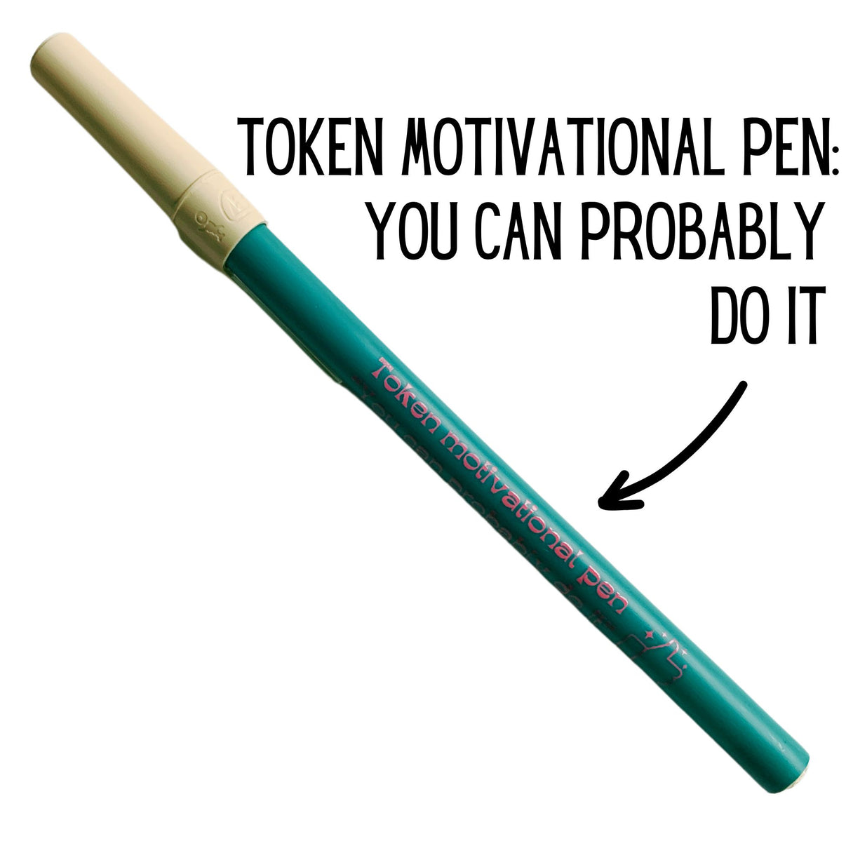 Token Motivational Pen: "You Can Probably Do It" Ballpoint Pen – The ...