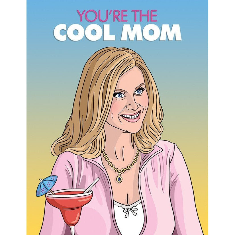 You're The Cool Mom Greeting Card | Mean Girls – The Bullish Store